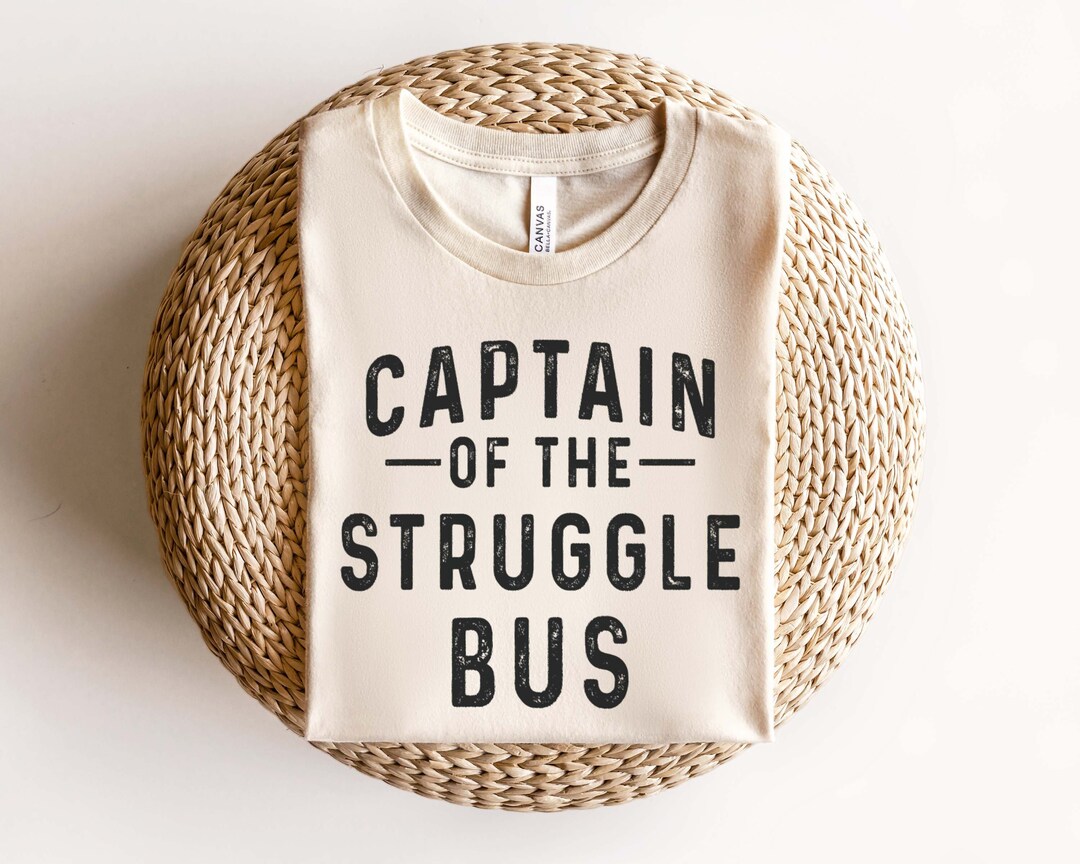 Captain of the Struggle Bus SVG PNG, Funny Sarcastic Svg, Funny Quote ...