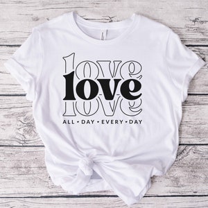 Love All Day Every Day SVG Love Svg Love Shirt Svg Heart - Etsy