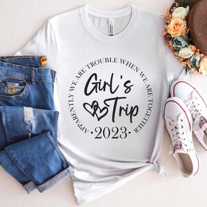 Girl’s Trip 2023 SVG, Apparently We Are Trouble When We Are Together ...