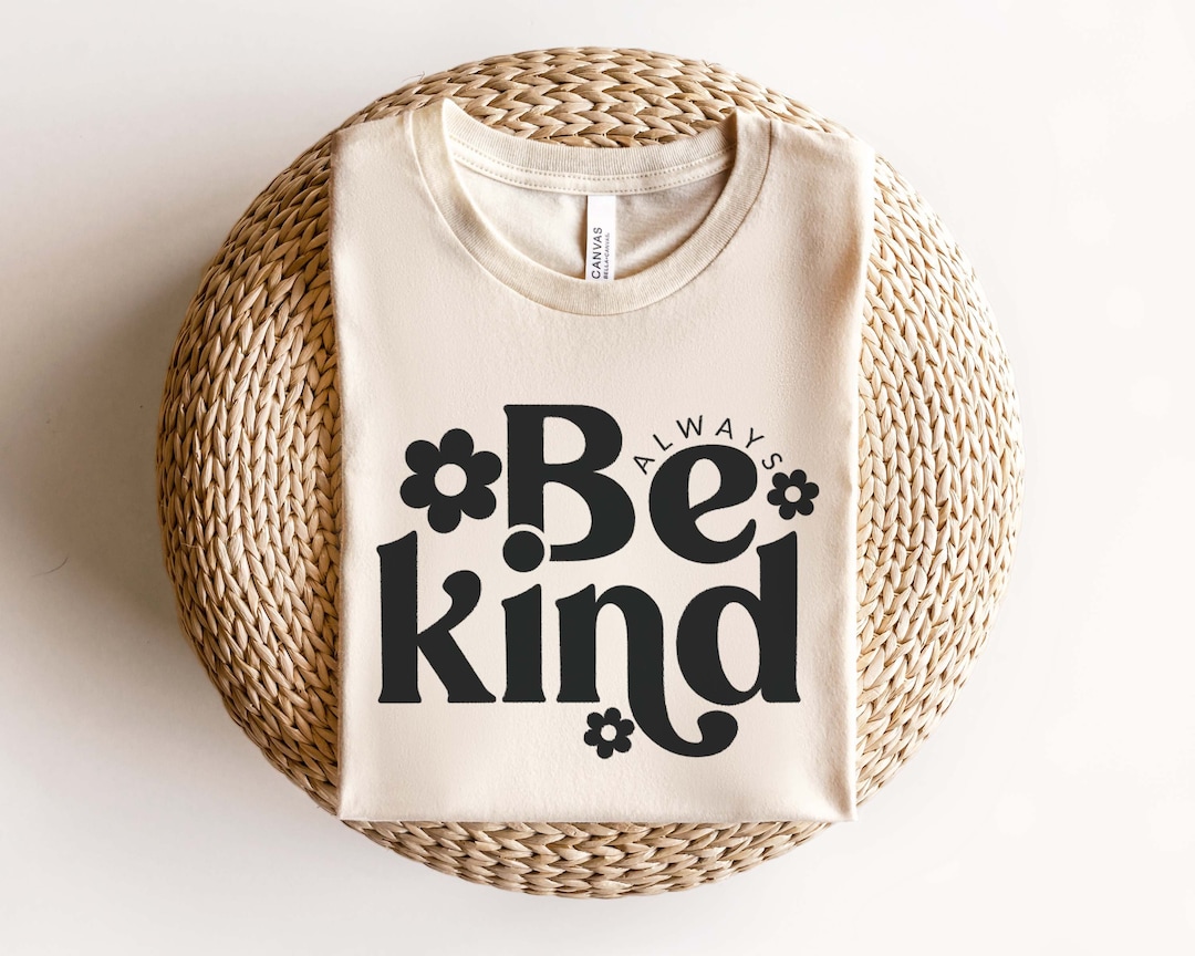 Always Be Kind SVG PNG, Kindness Svg, Inspirational Quotes Svg, Kind ...