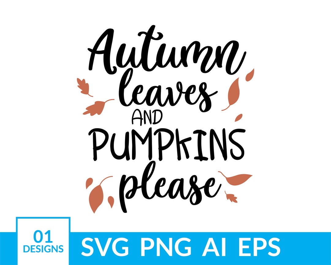 Autumn Leaves Pumpkins Please Svg Fall Svg Fall Cut File - Etsy