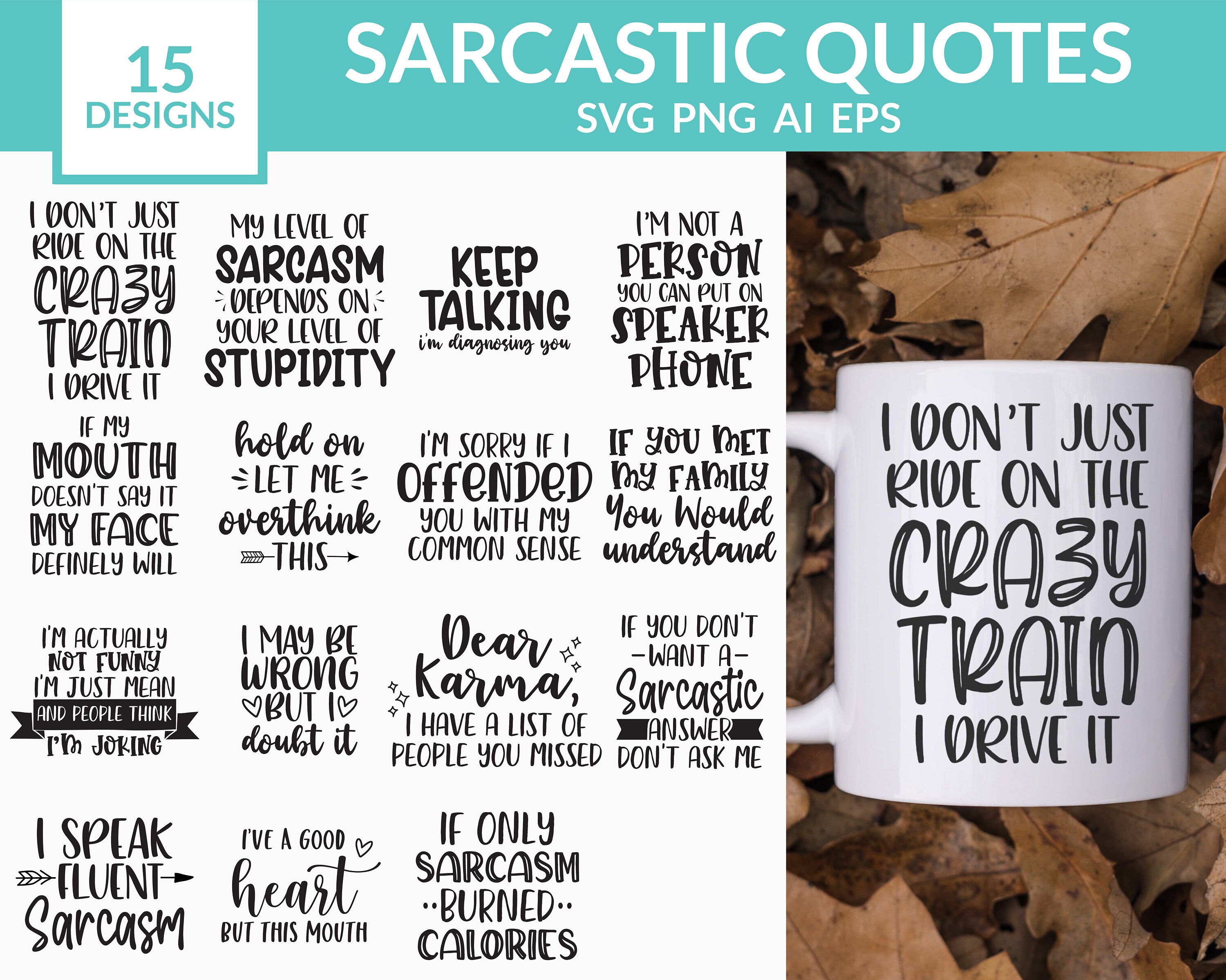 Sarcastic Svg Bundle Funny Quotes Svg Sarcastic Svg Files - Etsy