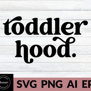 Toddlerhood SVG PNG, Toddler Hood Svg, Toddler Life Svg, Toddler Girl ...