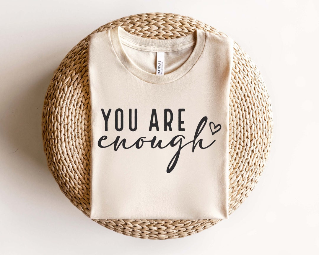 You Are Enough Svg Png, Inspirational Svg, Positive Quote Svg, Worthy Svg, Mental Health Svg ...