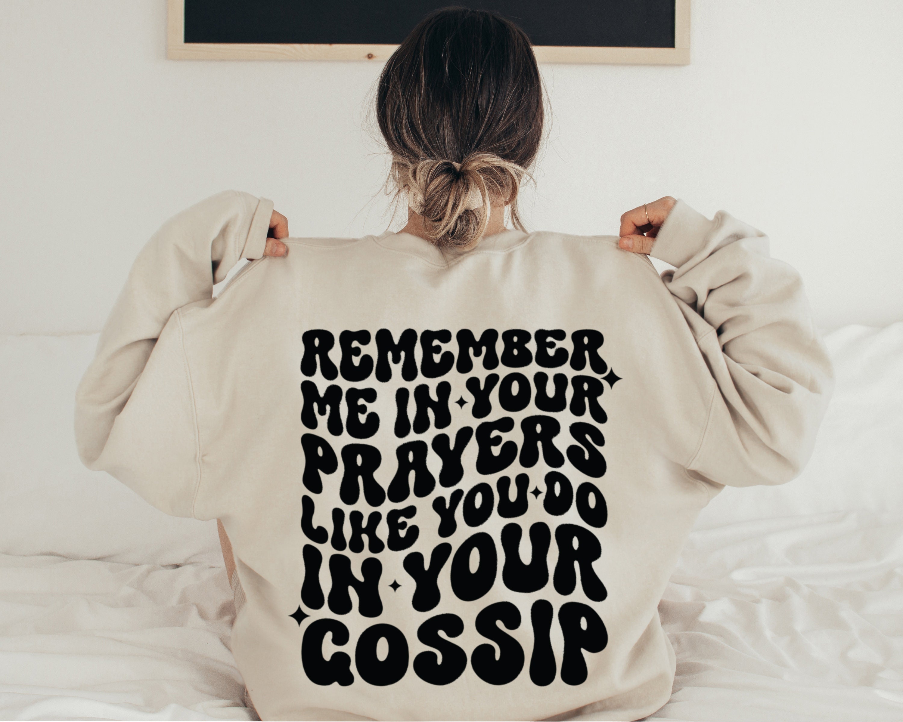 Remember Me in Your Prayers Like You Do in Your Gossip Svg, Mental ...