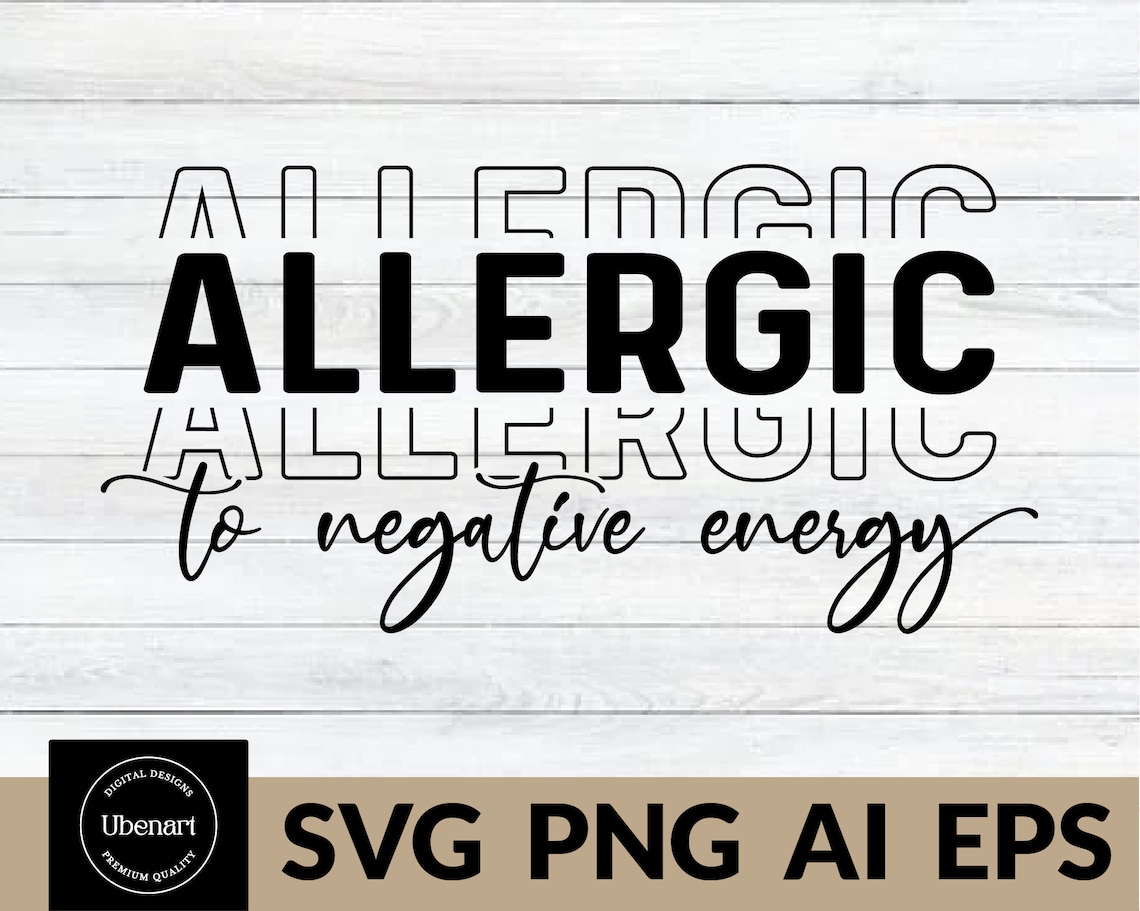 Allergic to Negative Energy SVG PNG All Good Days Svg - Etsy