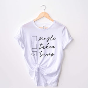 Single Taken Tacos SVG PNG, Single Girl Svg, Love Svg, Funny Single ...