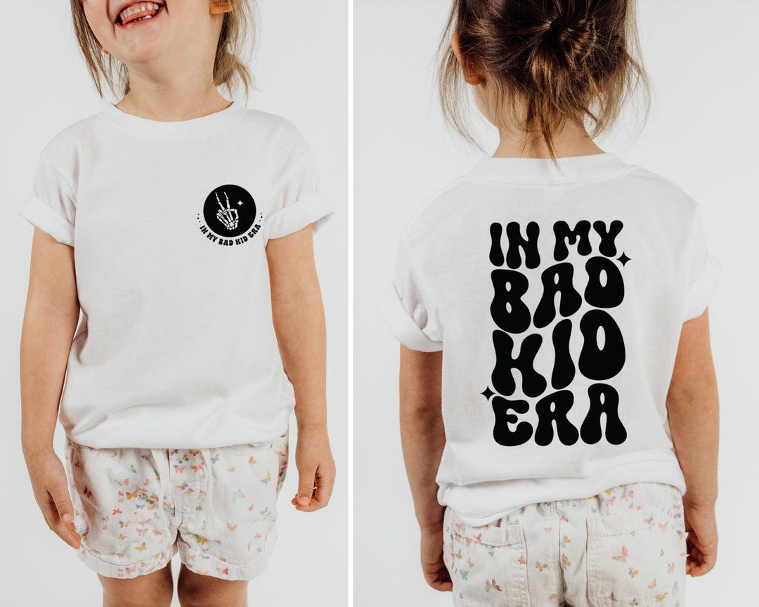 In My Bad Kid Era Svg Png, Kid Life Svg Png, Toddlerhood Svg Png, Funny ...