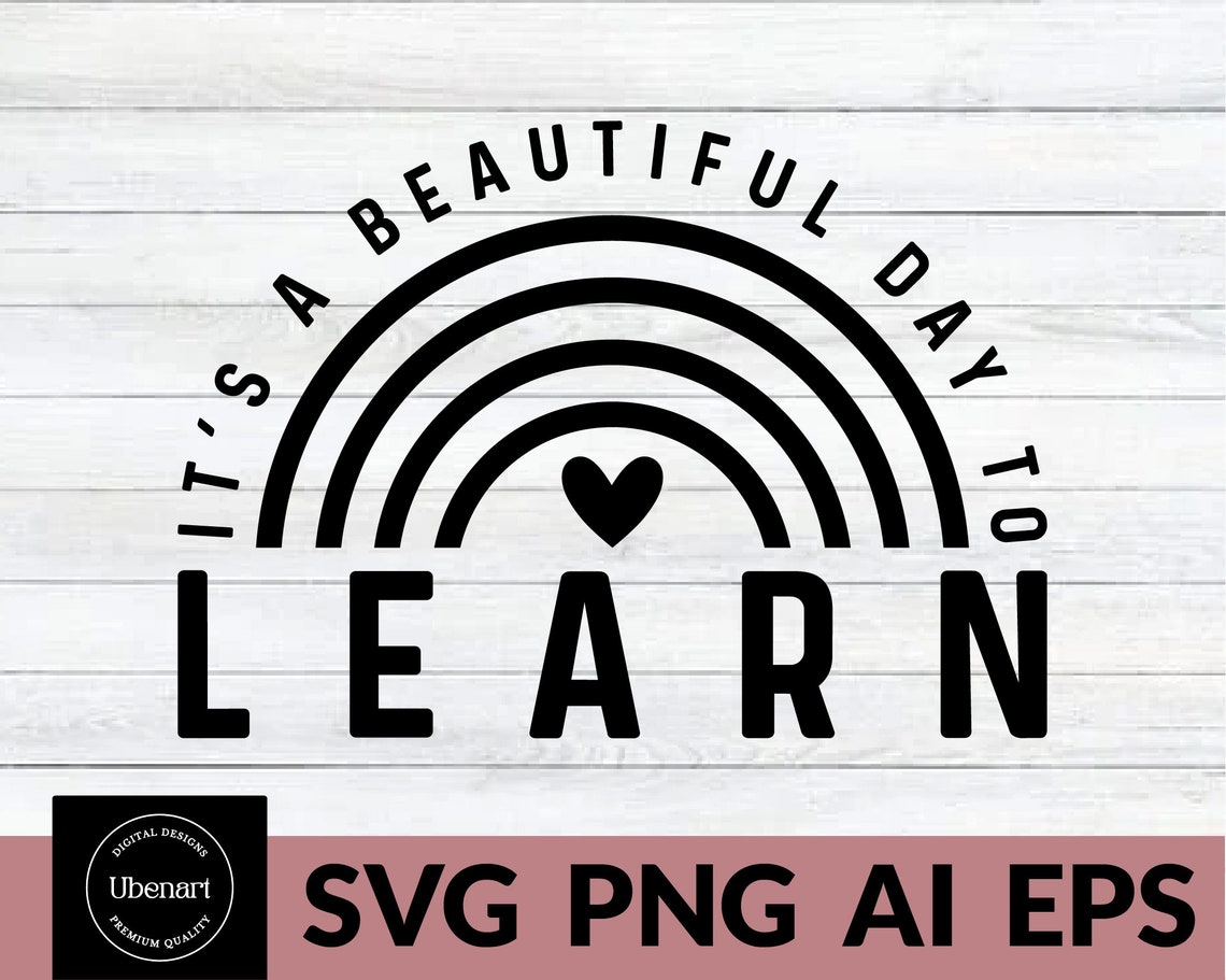 It’s A Beautiful Day to Learn SVG PNG, Best Teacher Svg, Teach Svg ...