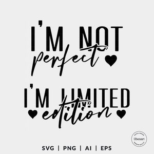 I’m Not Perfect I’m Limited Edition Svg Png, Boho Inspirational Svg, Boho Motivational Svg - Etsy