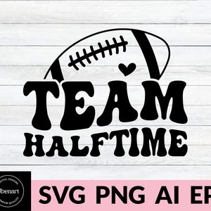 Team Halftime SVG PNG, Football Game Day Svg, Football Svg, Super Bowl ...