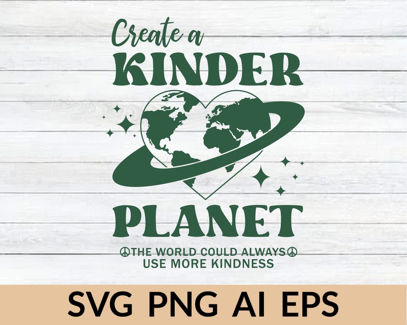 Create A Kinder Planet Svg Png Earth Lover Svg Kinder Planet - Etsy