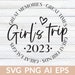 Girl’s Trip 2023 Svg, Girl’s Weekend 2023 Svg, Girls Vacation Svg ...