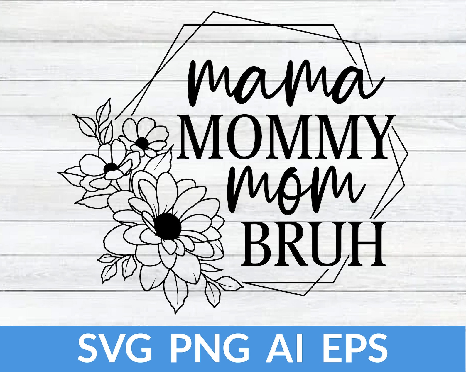Mama Mommy Mom Bruh Svg Bruh Svg Mom Life Svg Mama Flower Etsy