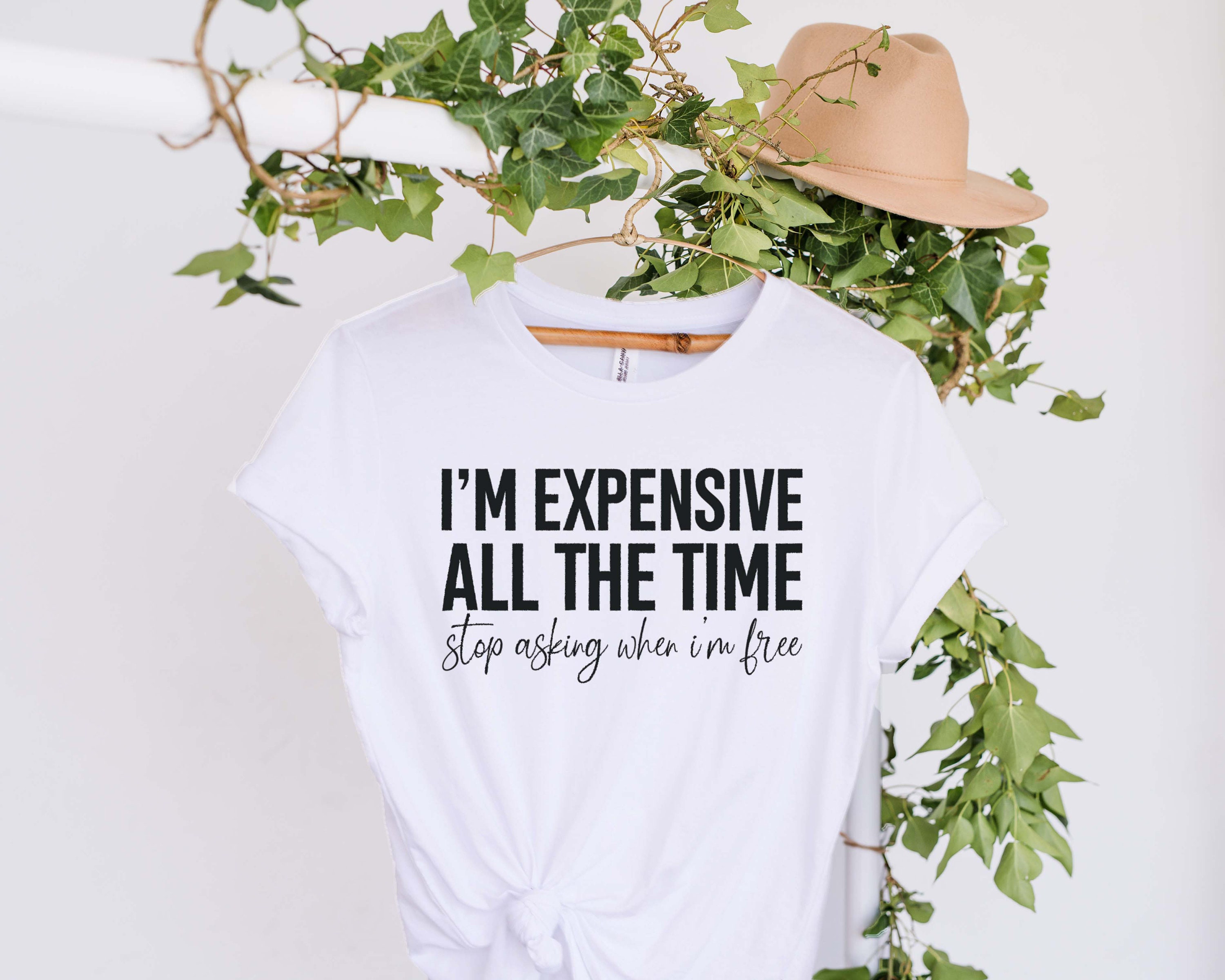 I’m Expensive All the Time Svg Png, Expensive Svg, High Maintenance Svg ...