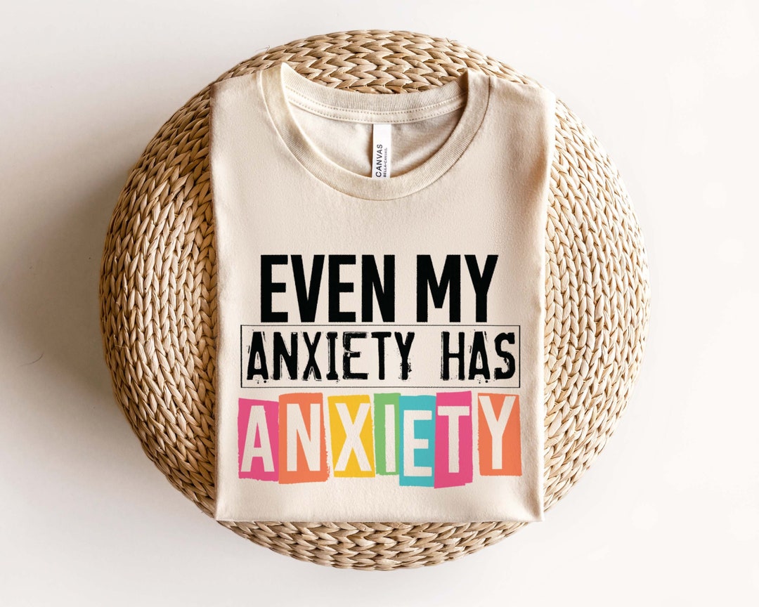 Even My Anxiety Has Anxiety SVG, Probably Anxious Svg, Funny Mental ...