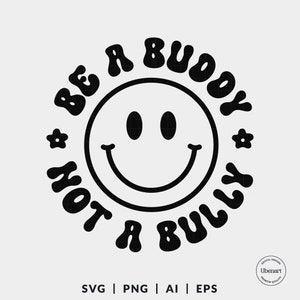 Be A Buddy Not A Bully Svg, Pink Shirt Day Svg, Anti Bully Svg - Etsy