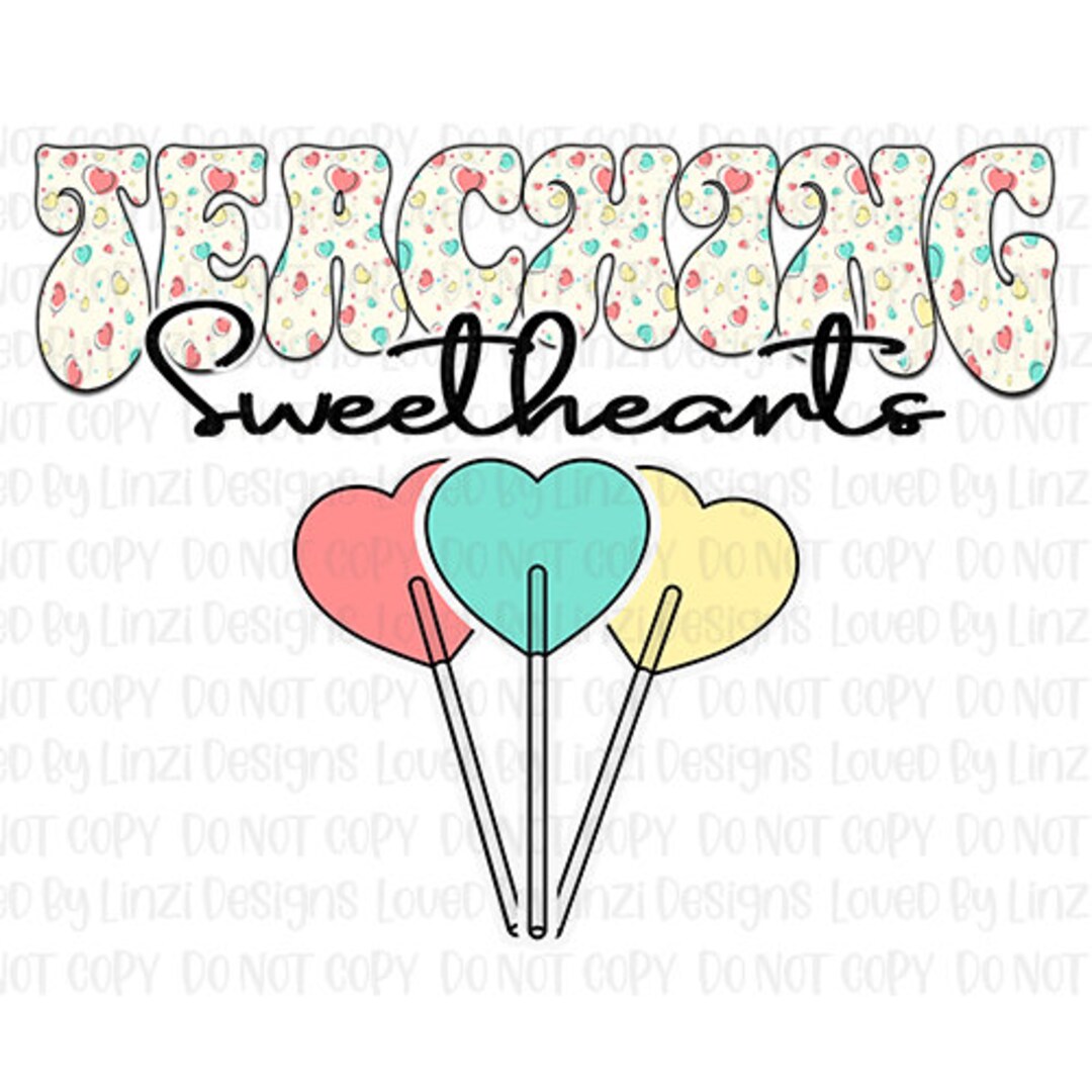 Teaching Sweethearts Png Teacher Valentines Png Valentines Sucker Groovy Valentines Png Teacher