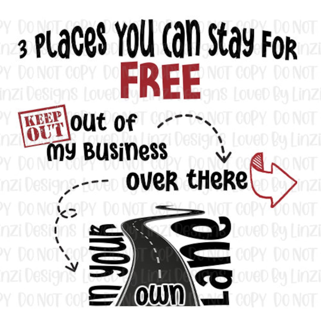 3 Places You Can Stay for Free PNG | Stay in Your Own Lane | Keep Out ...