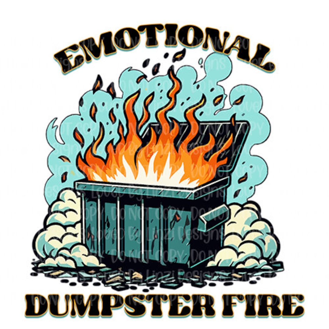Emotional Dumpster Fire PNG | Funny Mental Health Design for T-shirts ...