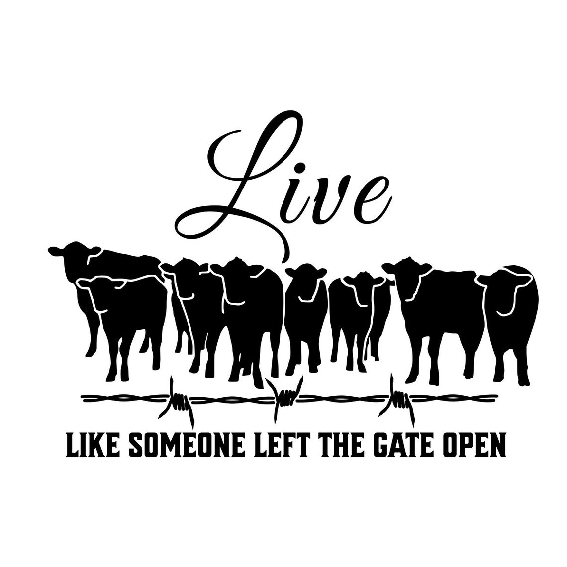 Cow Svg Angus Svg Black Angus Cattle Live Like Someone Left the Gate ...