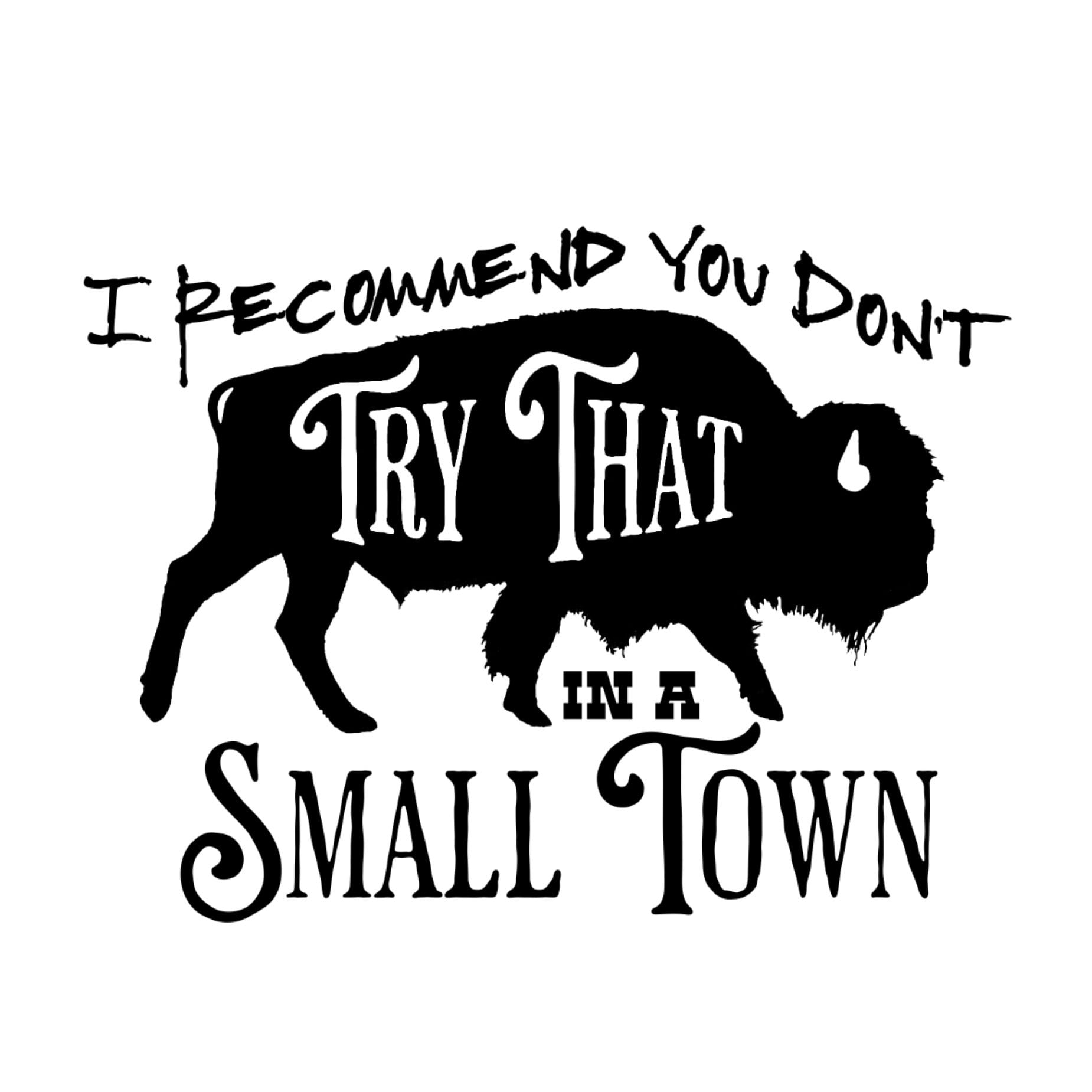 Bison Svg Buffalo Svg Small Town Svg Try That in a Small Town Svg ...
