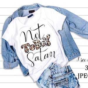 Not Today Satan Shirt PNG, Women Christian Shirt, Leopard Shirts With ...