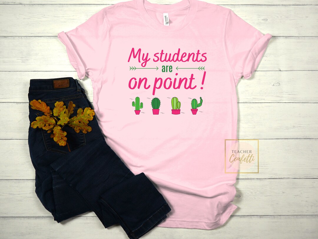 My Students Are on Point / Cactus Teacher Shirt / Teacher Cactus Shirt ...