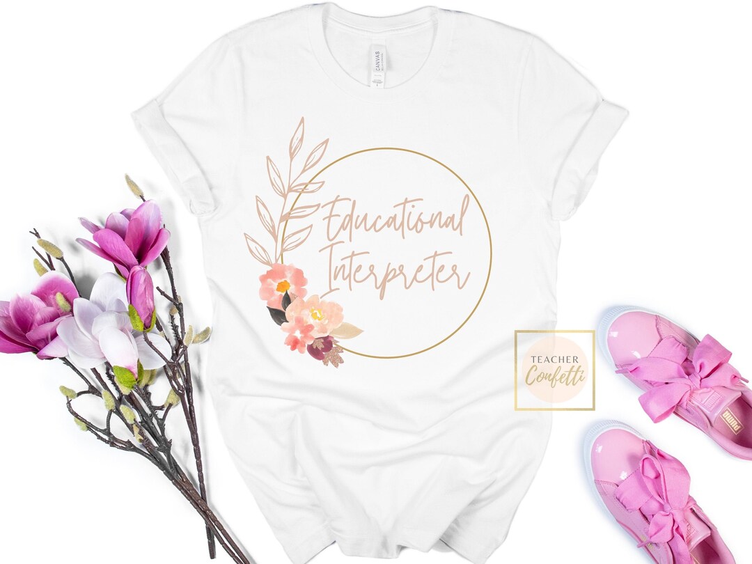 Educational Interpreter Shirt / School Translator Tshirt / Floral ...