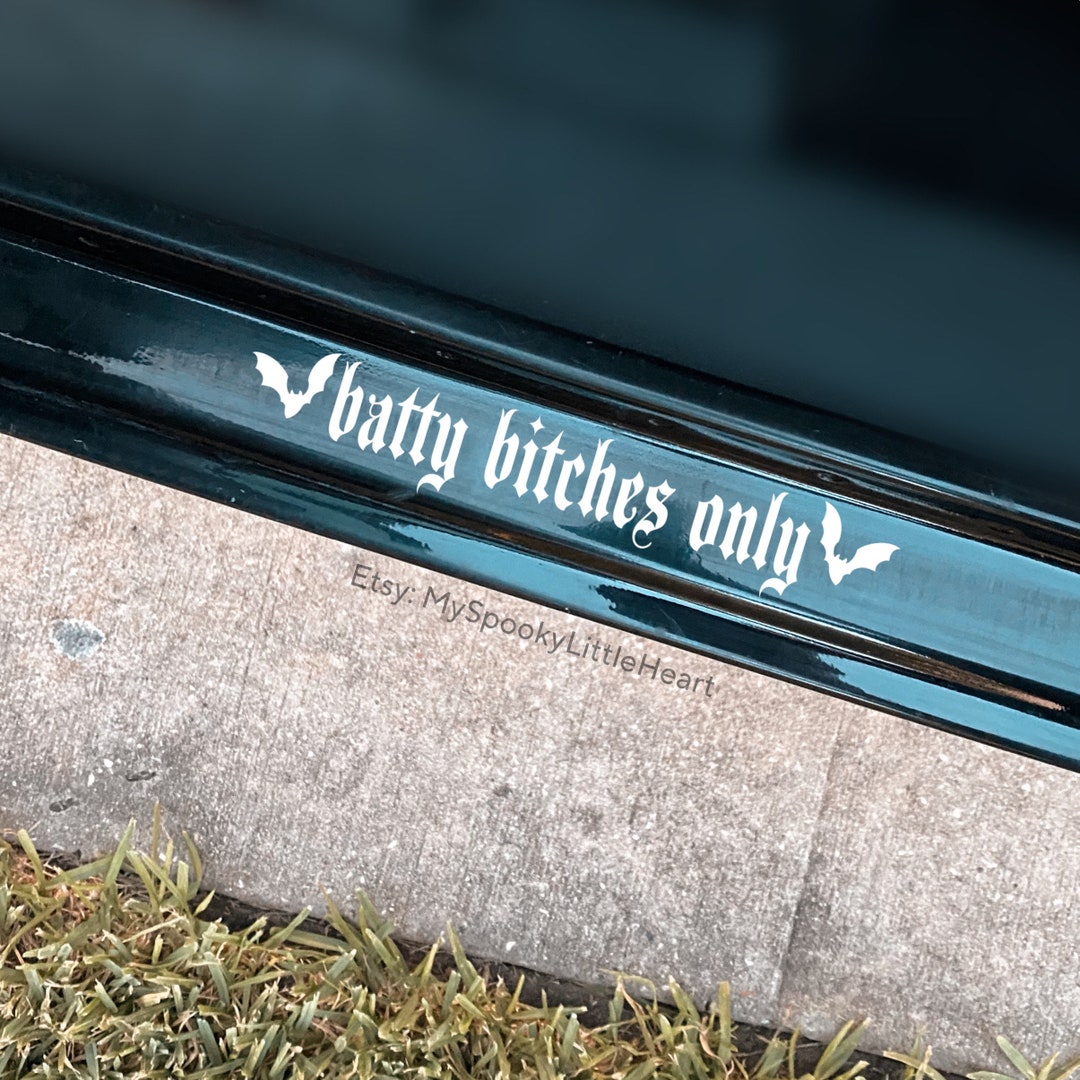 Batty Bitches Only Doorstep Decal, Bats Decal, Goth Decals, Spooky Car ...