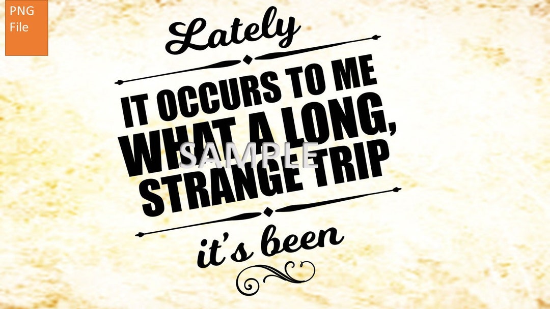 Lately It Occurs to Me What a Long Strange Trip It's Been | Cute Shirt ...