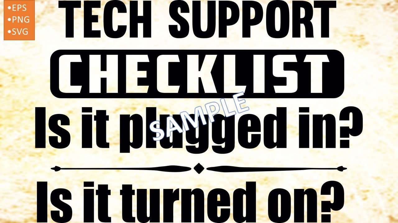 Tech Support Checklist | Cute Shirt or Sign Design PNG, SVG & EPS Files ...