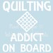 Quilting Addict on Board Decal - Etsy