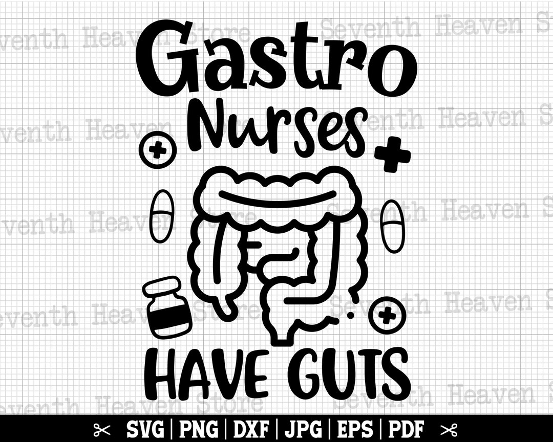 Gastro Nurses Have Guts Svg, Gastro SVG, Gastro Nurse Svg ...