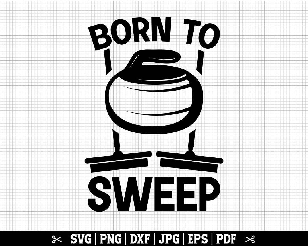 Born to Sweep SVG, Curling Svg, Curling Cricut, Curler Svg, Curling ...