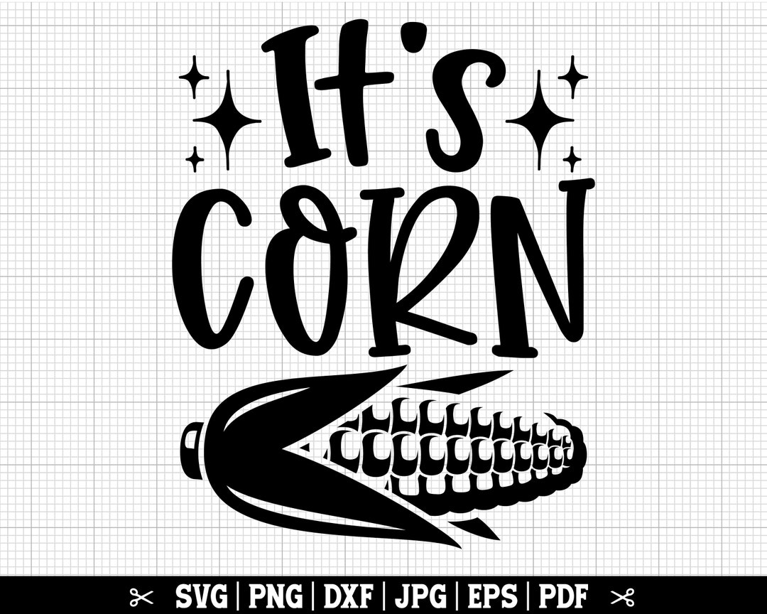 It's Corn SVG, Corn SVG, Corn Farmer Svg, Funny Harvest Svg, Corn Cob ...