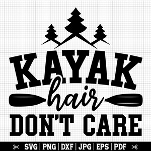 Kayak SVG Bundle, Kayaking SVG Bundle, Kayaker SVG, Kayak Quotes Svg ...