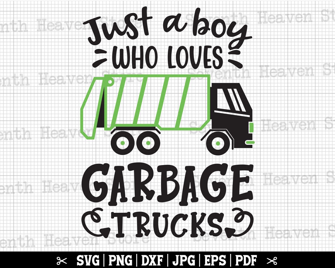 Just A Boy Who Loves Garbage Trucks SVG | Garbage Truck Svg, Garbage ...