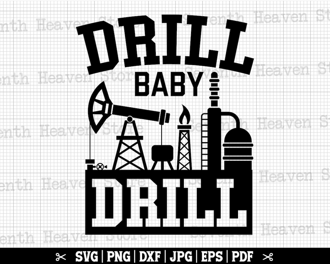 Drill Baby Drill Svg, Oilfield SVG, Oil Rig SVG, Oilfield Worker Svg ...