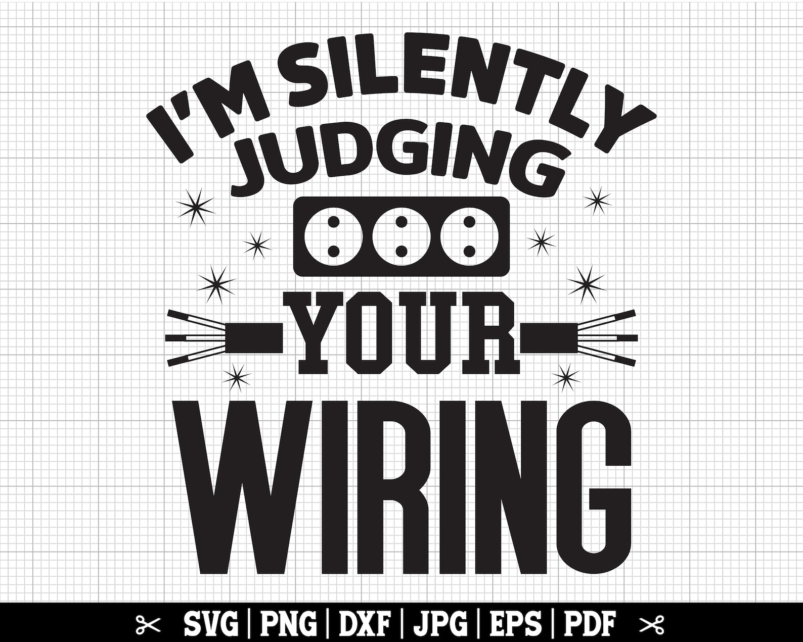 I'm Silently Judging Your Wiring SVG, Electrician SVG, Electrician ...