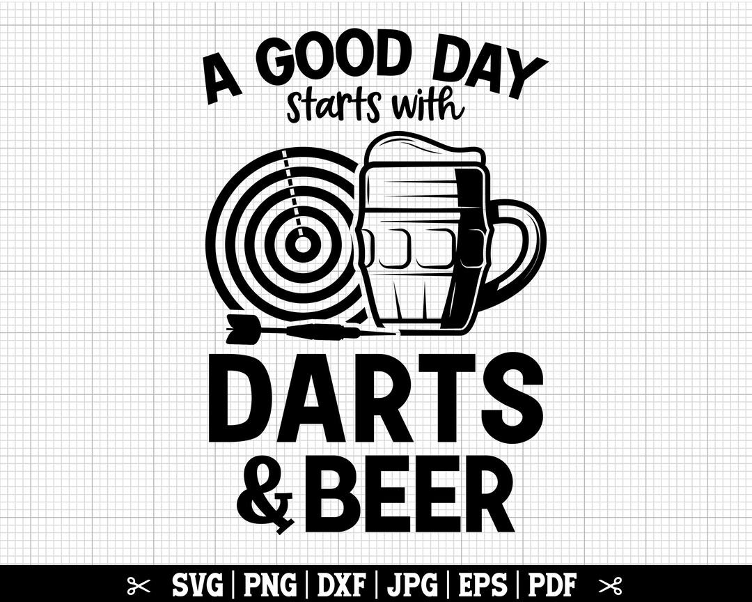 A Good Day Starts With Darts and Beer SVG, Darts SVG, Dart Player Svg ...