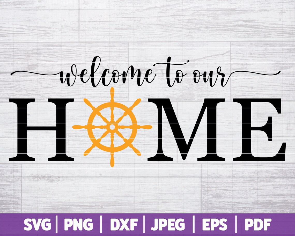 Welcome to Our Home SVG | Sailor Home Sign | Sailor Welcome Home SVG ...