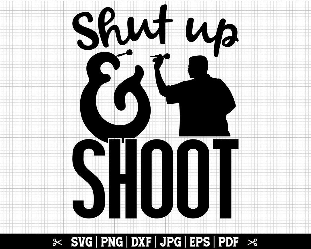 Shut up and Shoot SVG, Funny Darts Svg, Darts Cricut, Darts Shirt ...