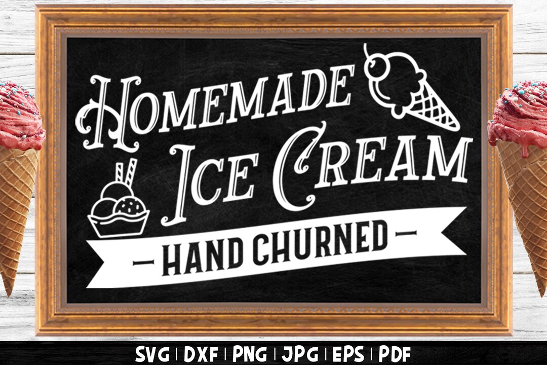 Home Made Ice Cream SVG | Farmhouse Ice Cream Sign, Farmhouse Summer ...