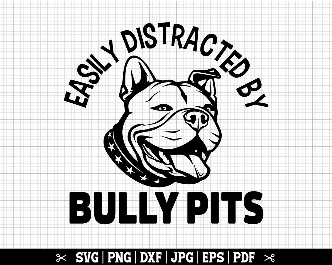 Easily Distracted by Bully Pits SVG, American Bully SVG for Cricut ...