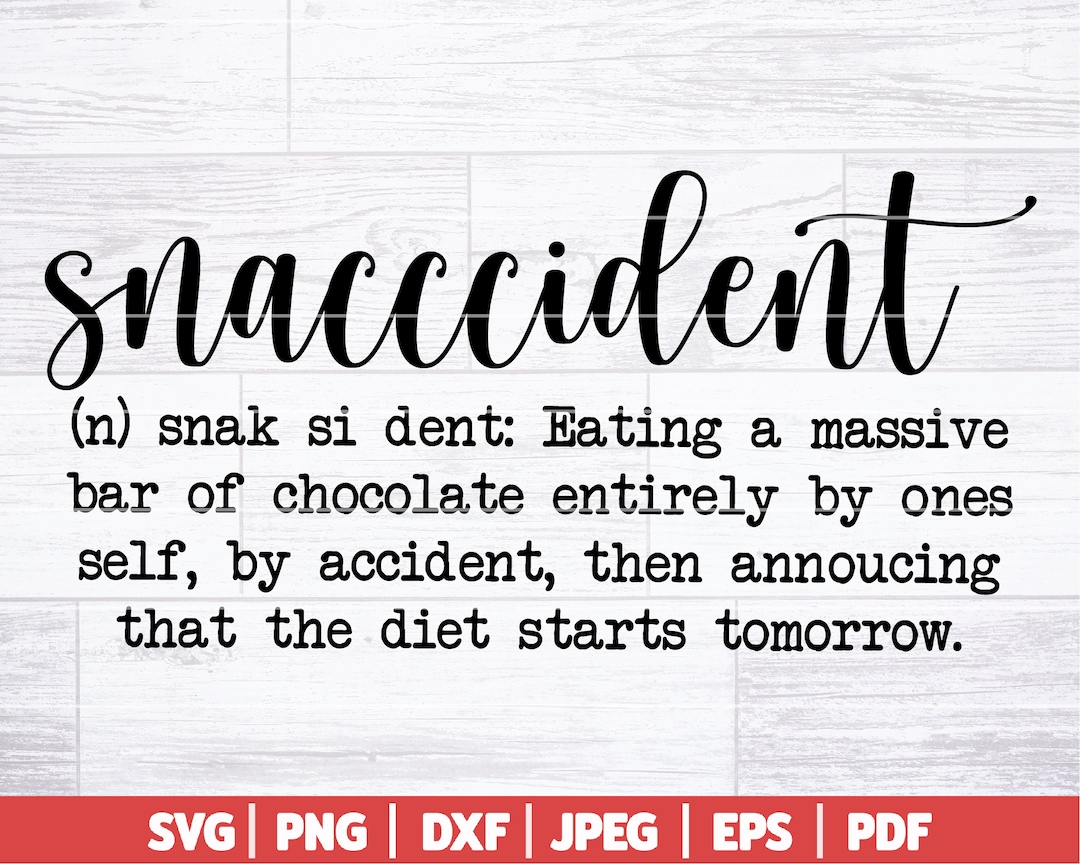 Snaccident SVG | Snaccident Definition | Funny Kitchen SVG | Snack Svg ...