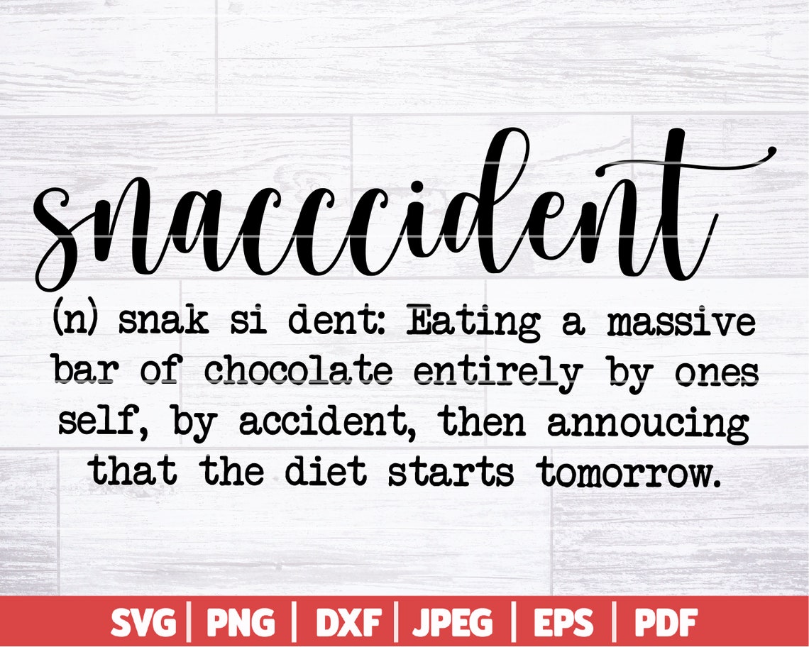Snaccident SVG Snaccident Definition Funny Kitchen SVG | Etsy