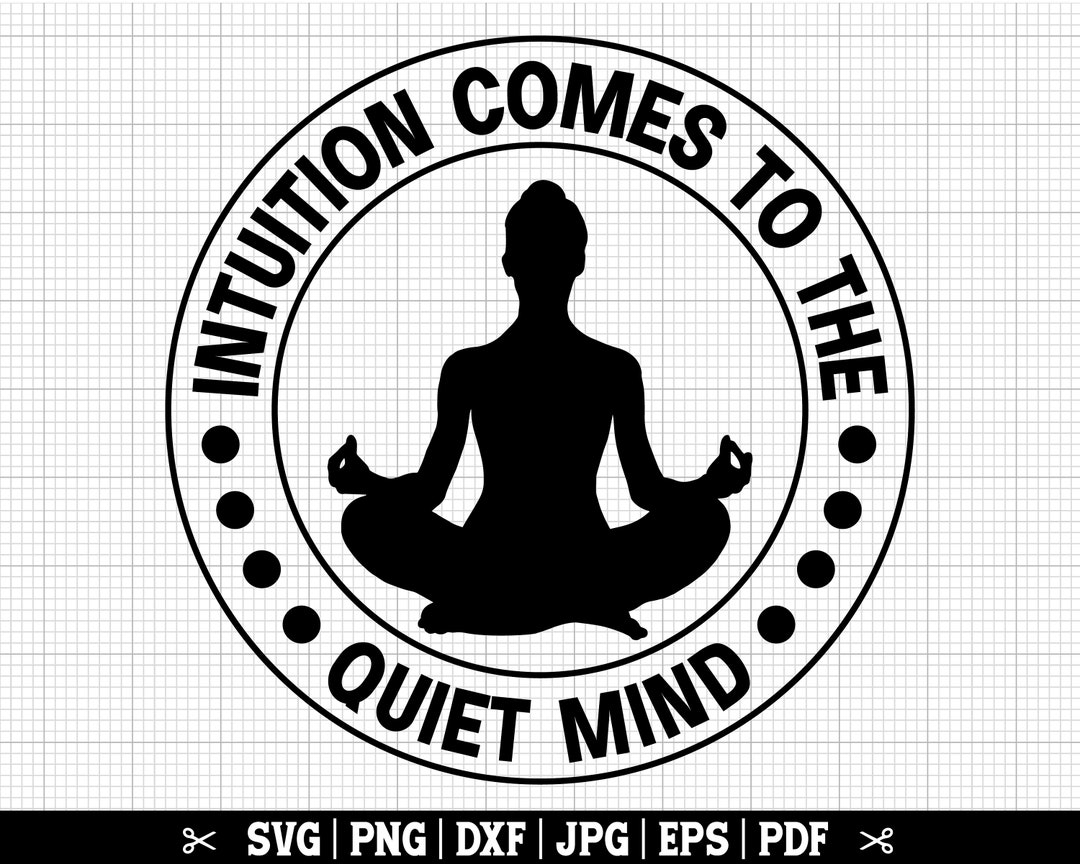 Intuition Comes to the Quiet Mind SVG, Yoga SVG, Yogist Svg, Namaste ...