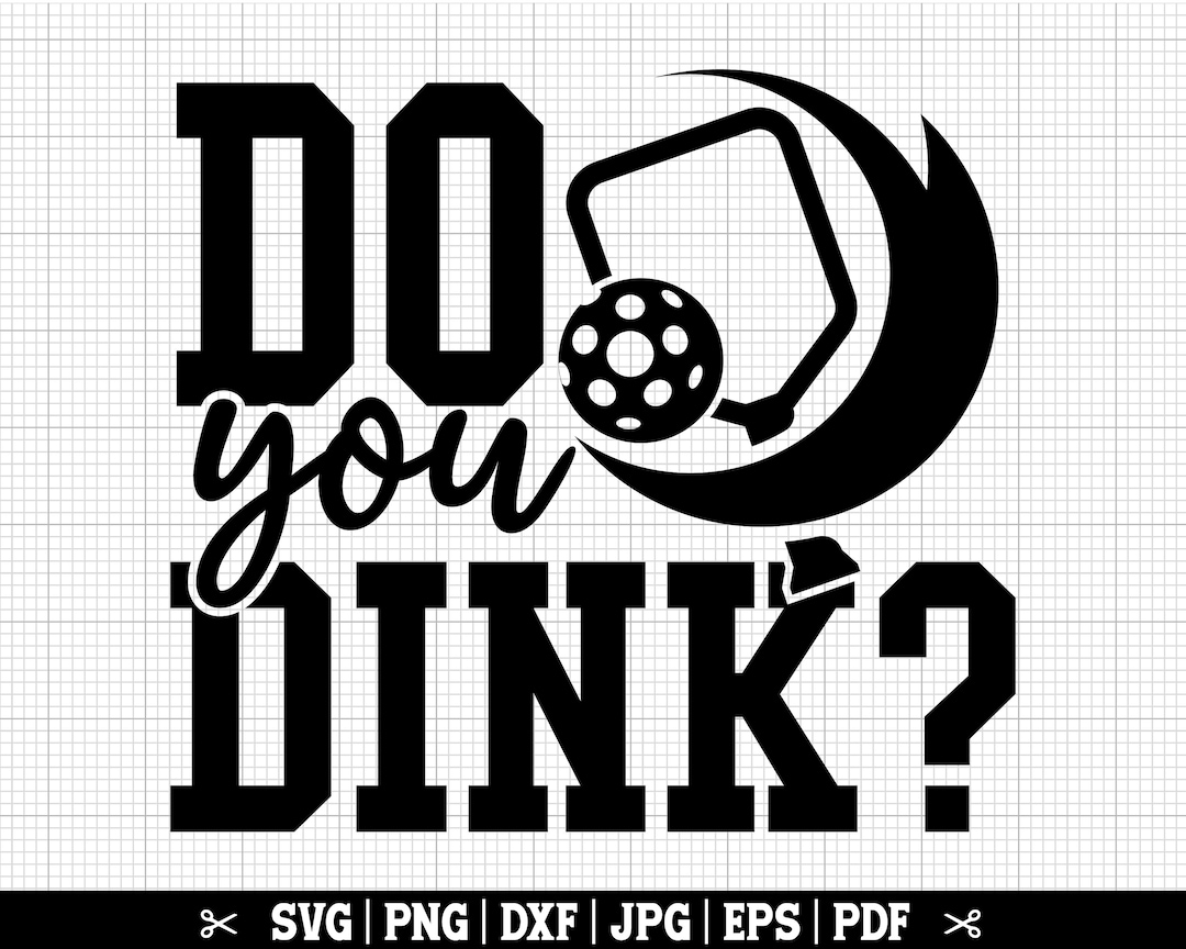 Do You Dink SVG, Pickleball SVG, Pickleball Player, Pickleball Cricut ...