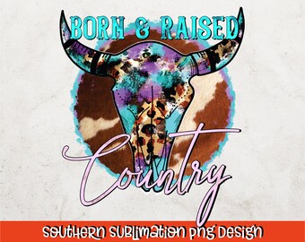 Born and Raised Country Png - Etsy